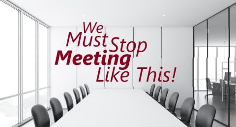 We Must Stop Meeting Like This! - Bryan Yager